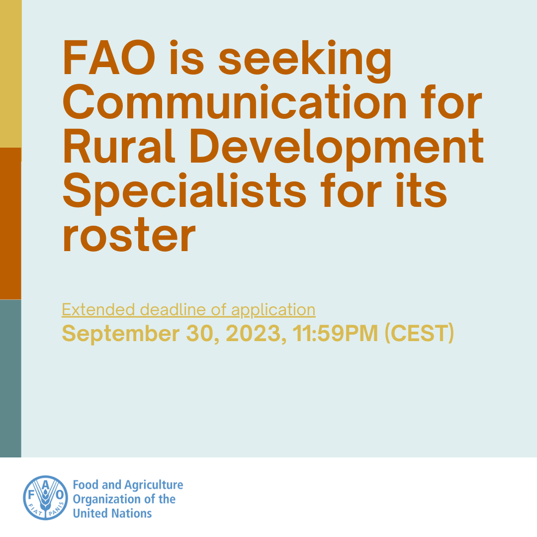 APPLICATION DEADLINE EXTENDED! FAO is seeking Communication for Rural ...